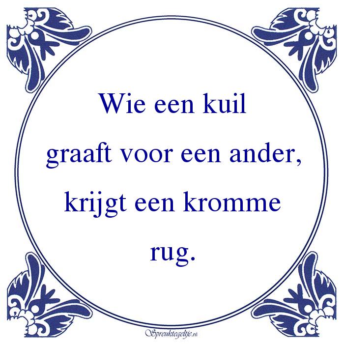 Wie een kuil graaft voor een ander, krijgt een kromme rug ...